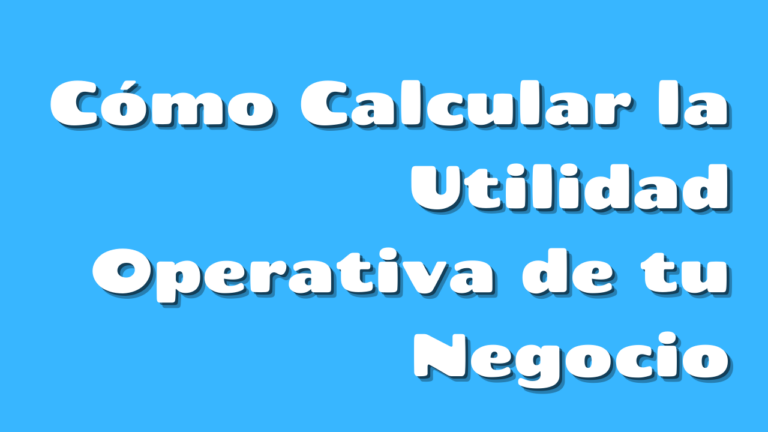 Cómo calcular la utilidad de operación: Descubre el proceso paso a paso para maximizar tus ganancias